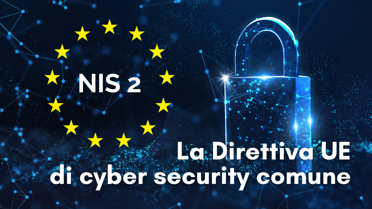Direttiva NIS2 2025: scadenze, misure e chi deve adeguarsi